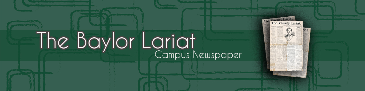 The Baylor 'Lariat' | Campus Newspaper